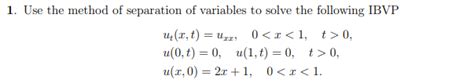 Solved Use The Method Of Separation Of Variables To Solve Chegg