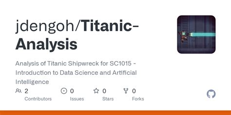 Github Jdengoh Titanic Analysis Analysis Of Titanic Shipwreck For Sc1015 Introduction To