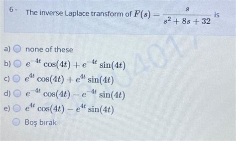 Solved 6 The Inverse Laplace Transform Of Fss28s32s Is