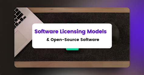Understanding Software Licensing Models And Open Source Software