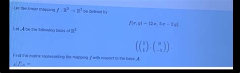 solved let the linear mapping f r r be defined by f x y