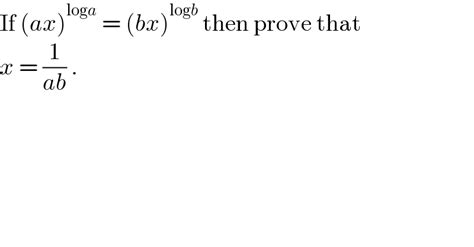 If Ax Loga Bx Logb Then Prove That X 1 Ab Tinku Tara