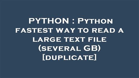 Python Python Fastest Way To Read A Large Text File Several Gb Youtube