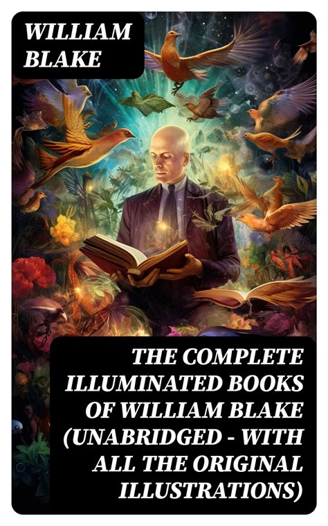 The Complete Illuminated Books Of William Blake Unabridged With All