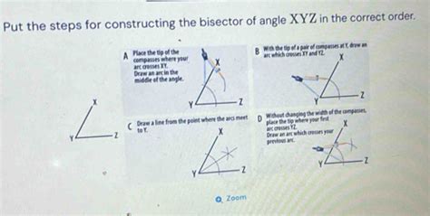 Solved Put The Steps For Constructing The Bisector Of Angle XYZ In The Correct Order G With