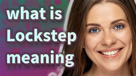 lockstep meaning of lockstep youtube