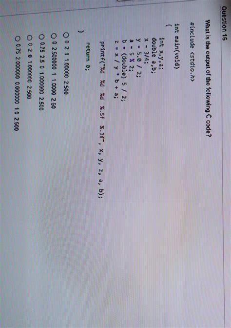 Solved Question 16 What Is The Output Of The Following C