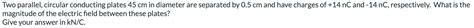 Solved Two Parallel Circular Conducting Plates Cm In Chegg