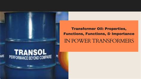 Ppt Transformer Oil Properties Functions And Importance In Power Transformers Powerpoint