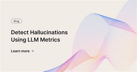 Detect Hallucinations Using Llm Metrics Fiddler Ai Blog