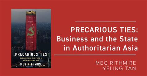 Precarious Ties Business And The State In Authoritarian Asia Stephen Nagy