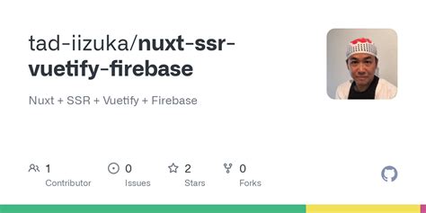 Github Tad Iizukanuxt Ssr Vuetify Firebase Nuxt Ssr Vuetify Firebase