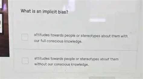 What Is An Implicit Bias Attitudes Towards People Or Stereotypes About