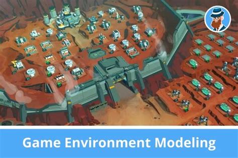 Game Environment Modeling A Comprehensive Guide