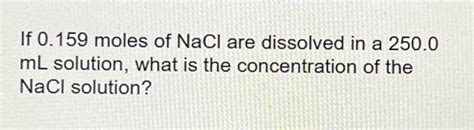 Solved If Moles Of NaCl Are Dissolved In A ML Chegg