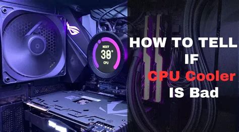 How To Tell If Cpu Cooler Is Bad Comprehensive Guide 2024