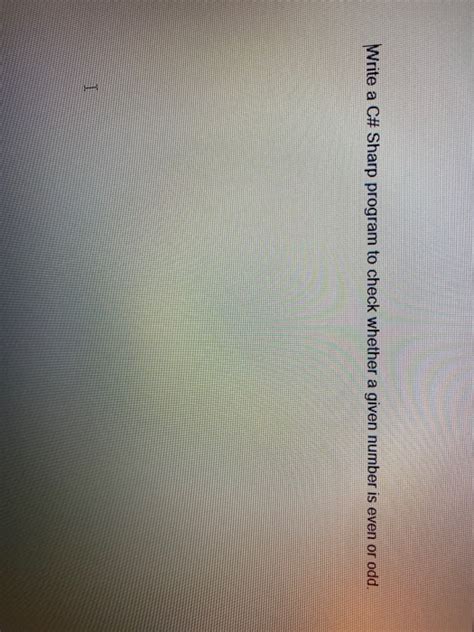 Solved Write A C Sharp Program To Check Whether A Given