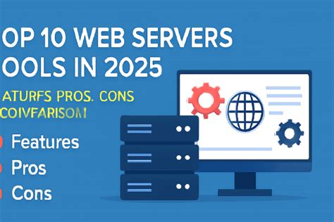 Top 10 Web Servers Tools In 2025 Features Pros Cons And Comparison