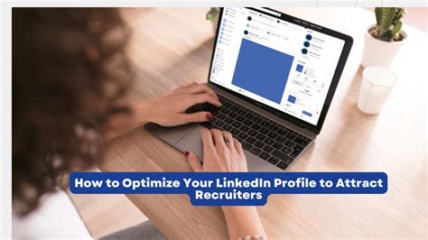 How To Optimize Your Linkedin Profile To Attract Recruiters