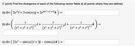 Solved Point Find The Divergence Of Each Of The Chegg Com