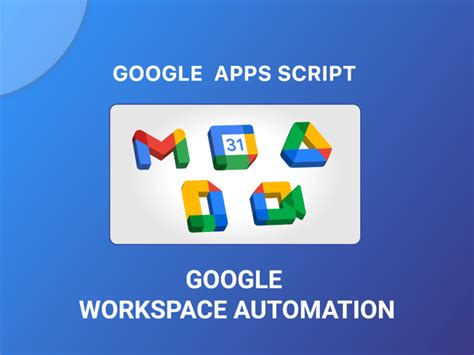 A Automation Of Google Workspace Using Google Apps Script Upwork
