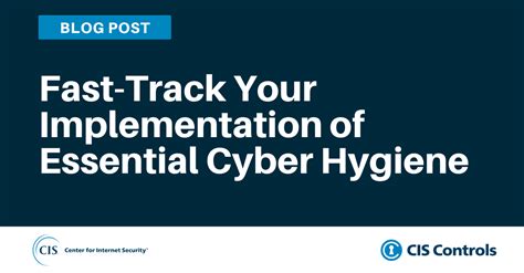 Fast Track Your Implementation Of Essential Cyber Hygiene