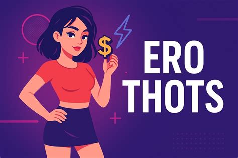 Ero Thots Culture Meaning And The Digital Hustle