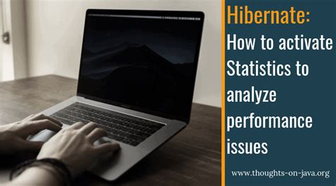 How To Activate Hibernate Statistics To Analyze Performance Issues