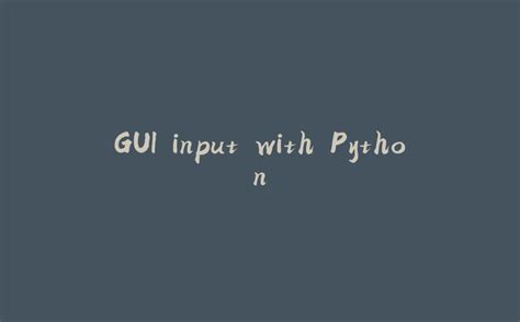 Gui Input With Python 拾光赋