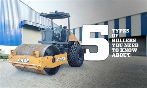 Types Of Rollers Used In Construction You Need To Know About