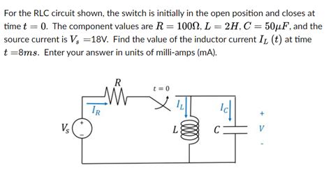 Solved For The RLC Circuit Shown The Switch Is Initially In Chegg