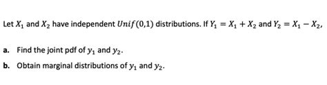 solved let x1 and x2 have independent unif 0 1