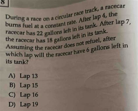 Solved 8 During A Race On A Circular Race Track A Racecar Burns Fuel