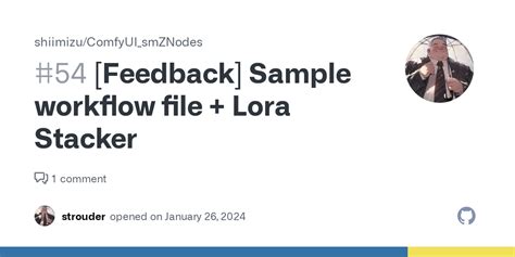 [feedback] sample workflow file lora stacker · issue 54 · shiimizu