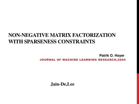 Ppt Non Negative Matrix Factorization With Sparseness Constraints