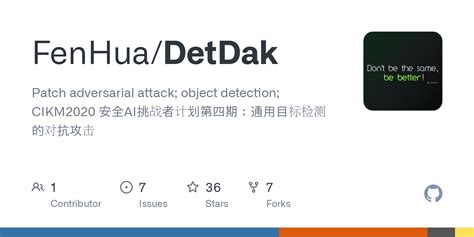 GitHub FenHua DetDak Patch adversarial object detection CIKM 安全AI挑战者计划第四期