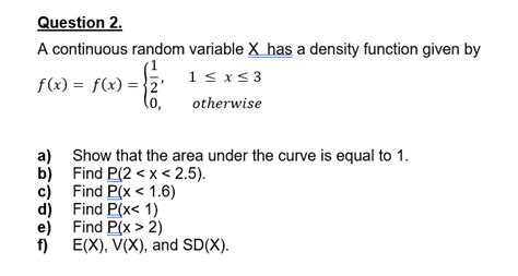 Solved A Continuous Random Variable X Has A Density Chegg
