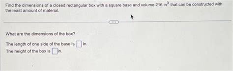 Solved Find The Dimensions Of A Closed Rectangular Box With Chegg