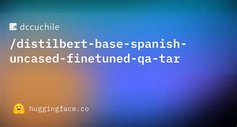 Dccuchiledistilbert Base Spanish Uncased Finetuned Qa Tar · Hugging Face