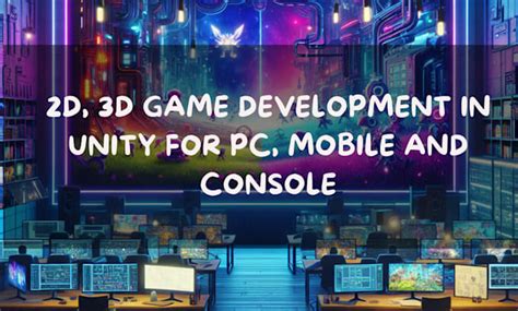 Develop Unity 2d 3d Mobile Pc Android Ios Games Single And