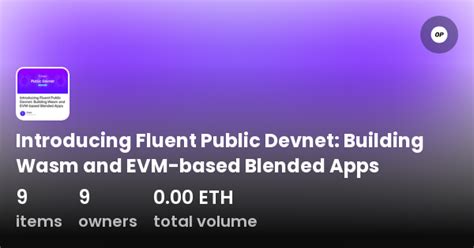 introducing fluent public devnet building wasm and evm based blended