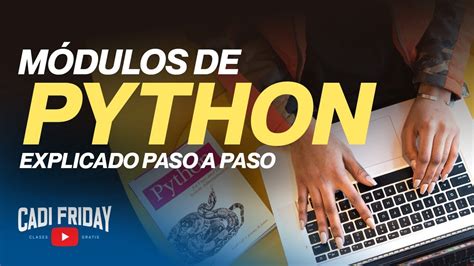 Módulos De Python Explicados Paso A Paso 🔴 En Vivo Youtube