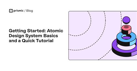 Getting Started: Atomic Design System Basics and a Quick Tutorial