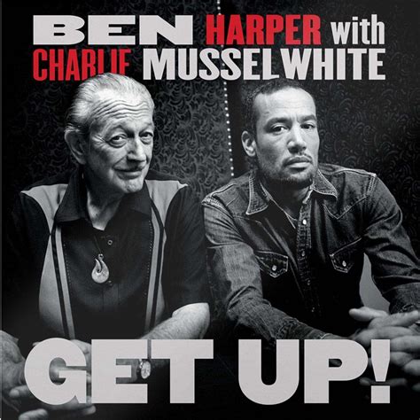 Ben Harper And Charlie Musselwhites Get Up Set To Return To Vinyl
