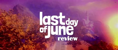 Grab Some Tissues For Last Day Of June Review