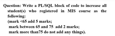 Solved Course As The Question Write A PL SQL Block Of Code Chegg