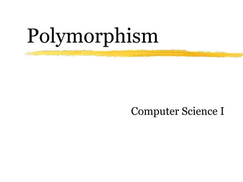 Ppt Polymorphism Powerpoint Presentation Free Download Id1781581