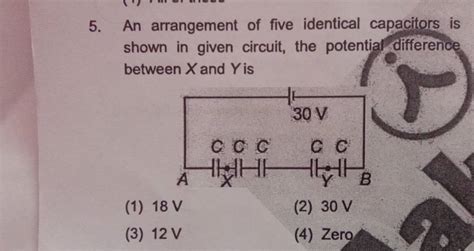 An Arrangement Of Five Identical Capacitors Is Shown In Given Circuit Th
