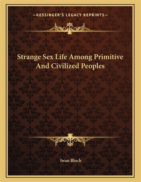 Strange Sex Life Among Primitive And Civilized Peoples Amazonsg Books