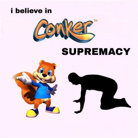 Conker Supremacy By Kmv813 On Deviantart